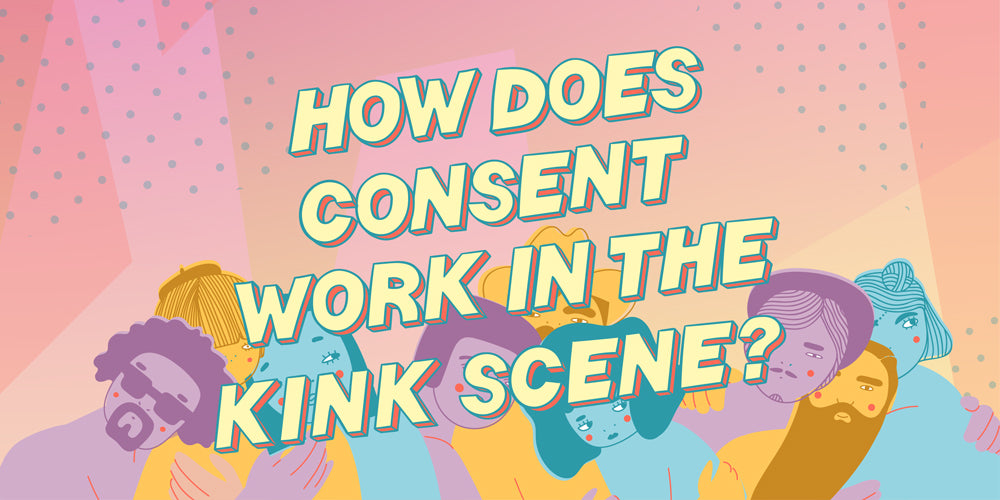 How does consent work in the kink scene? – Playful Promises